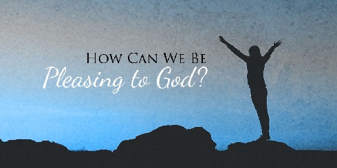How Can We Be Pleasing to God? | Done with Religion
